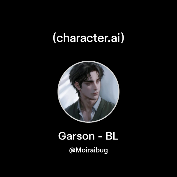 Chat with Garson - BL | character.ai | AI Chat, Reimagined–Your Words. Your World.