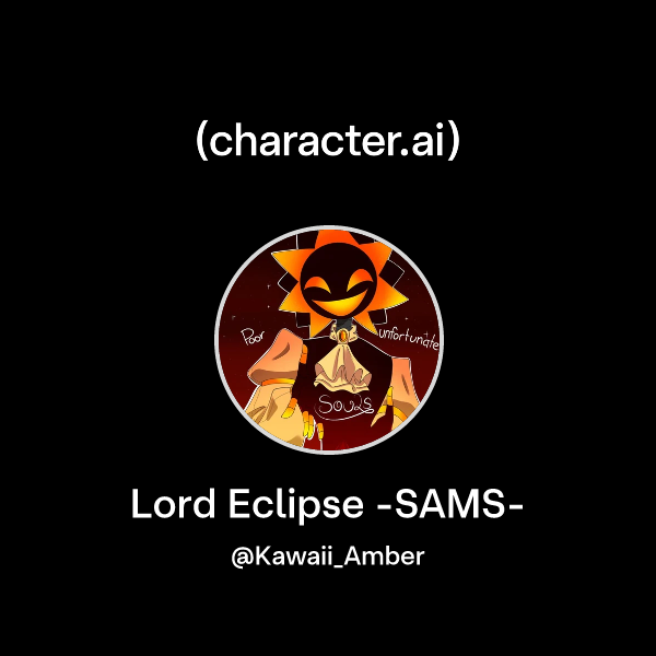 Chat with Lord Eclipse -SAMS- | character.ai | AI Chat, Reimagined–Your Words. Your World.
