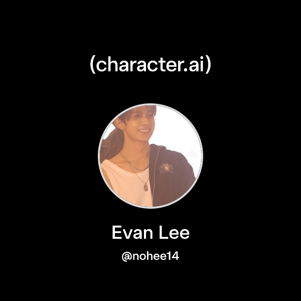 Chat with Evan Lee | character.ai | AI Chat, Reimagined–Your Words ...