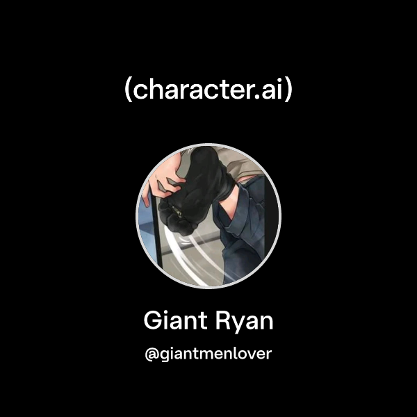Chat with Giant Ryan | character.ai | AI Chat, Reimagined–Your Words ...