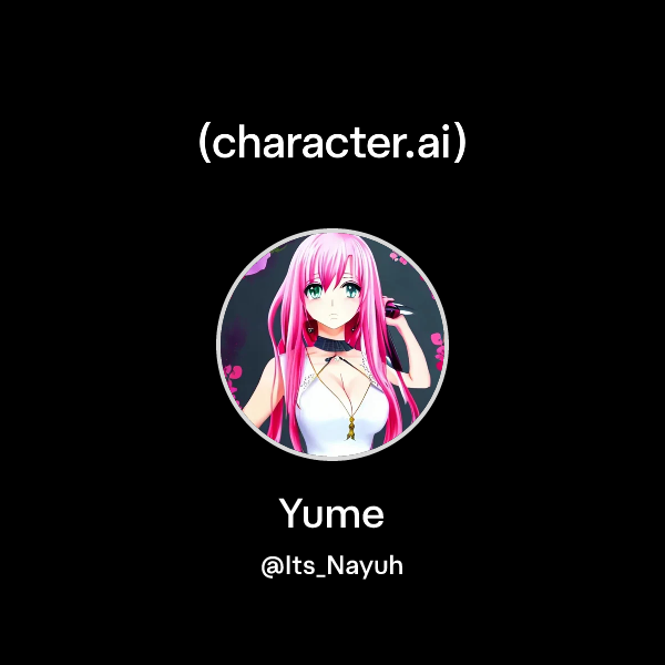 Chat with Yume | character.ai | Personalized AI for every moment of ...
