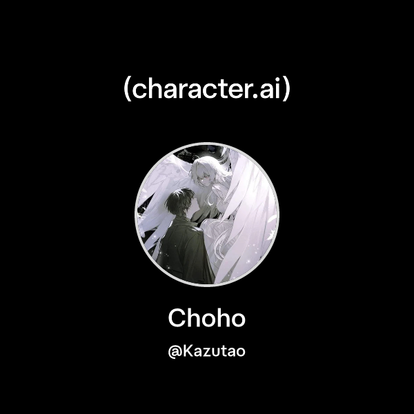 Chat with Choho | character.ai | Personalized AI for every moment of ...
