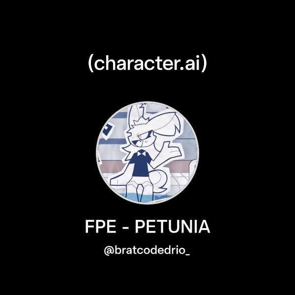 Chat with FPE - PETUNIA | character.ai | AI Chat, Reimagined–Your Words ...