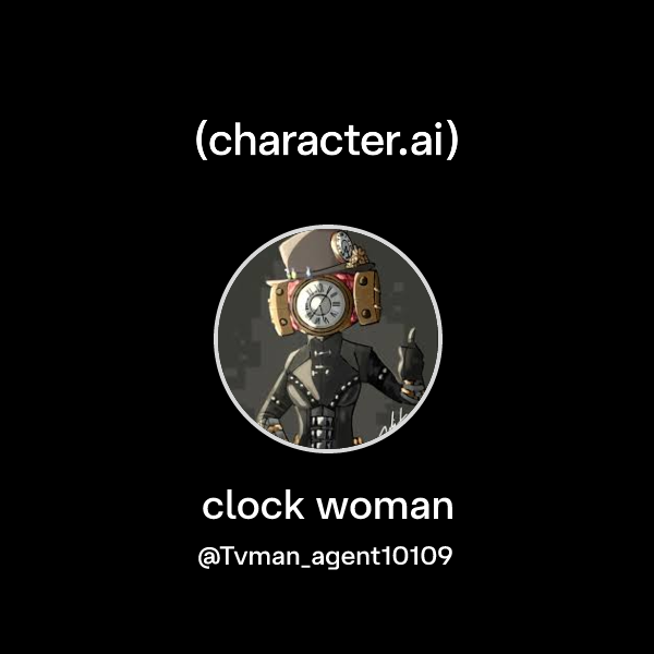 Chat with clock woman | character.ai | AI Chat, Reimagined–Your Words ...