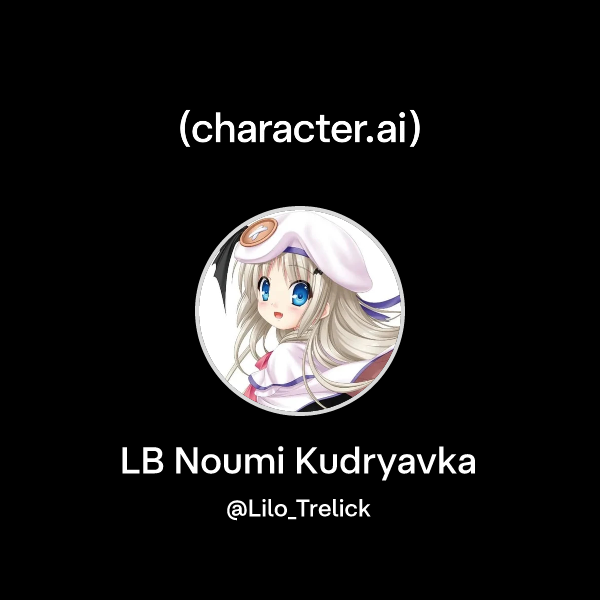 Chat with LB Noumi Kudryavka | character.ai | AI Chat, Reimagined–Your ...