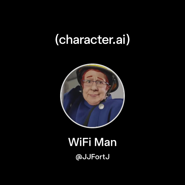 Chat with WiFi Man | character.ai | Personalized AI for every moment of ...