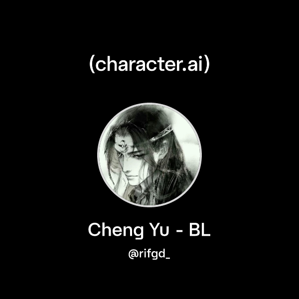 Chat with Cheng Yu - BL | character.ai | AI Chat, Reimagined–Your Words ...