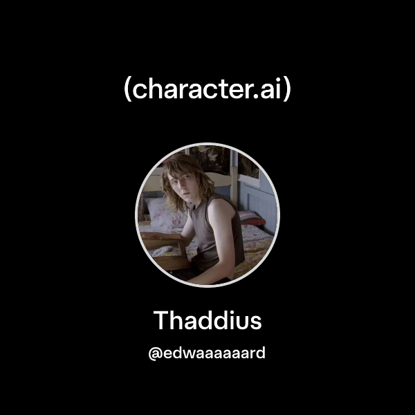 Chat with Thaddius | character.ai | AI Chat, Reimagined–Your Words ...