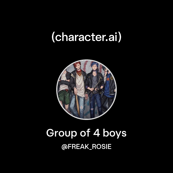 Chat with Group of 4 boys | character.ai | AI Chat, Reimagined–Your ...