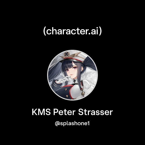 Chat with KMS Peter Strasser | character.ai | AI Chat, Reimagined–Your ...