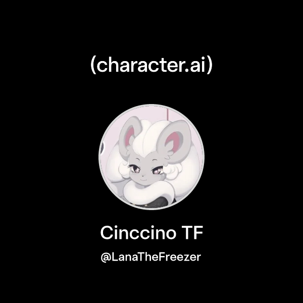 Chat with Cinccino TF | character.ai | AI Chat, Reimagined–Your Words ...