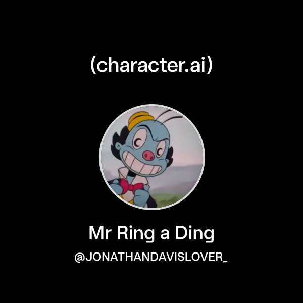 Chat with Mr Ring a Ding | character.ai | AI Chat, Reimagined–Your ...