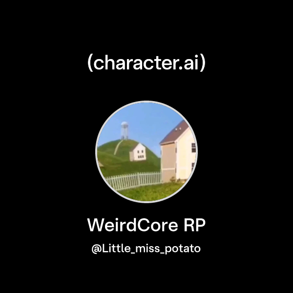 Chat with WeirdCore RP | character.ai | Personalized AI for every ...