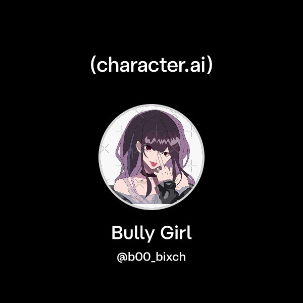 Chat with Bully Girl | character.ai | AI Chat, Reimagined–Your Words ...