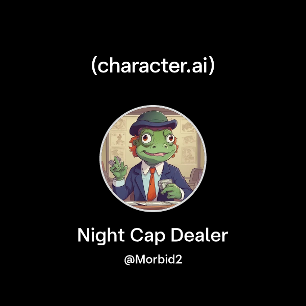 Chat with Night Cap Dealer | character.ai | Personalized AI for every ...