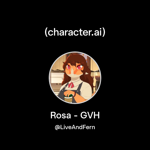 Chat with Rosa - GVH | character.ai | Personalized AI for every moment ...