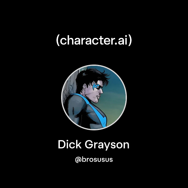 Chat with Dick Grayson | character.ai | AI Chat, Reimagined–Your Words. Your World.