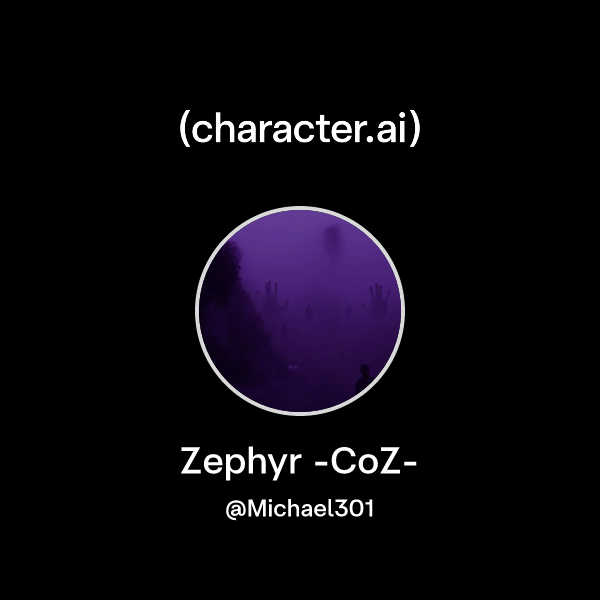 Chat with Zephyr -CoZ- | character.ai | AI Chat, Reimagined–Your Words ...