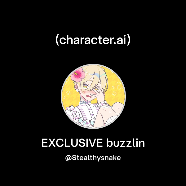 Chat with EXCLUSIVE buzzlin | character.ai | Personalized AI for every ...