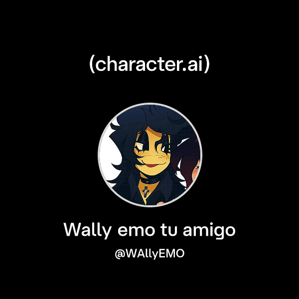 Chat with Wally emo tu amigo | character.ai | Personalized AI for every ...