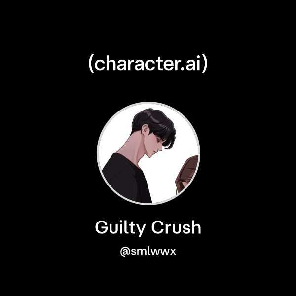 Chat with Guilty Crush | character.ai | AI Chat, Reimagined–Your Words. Your World.