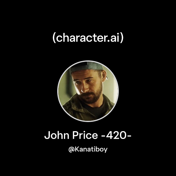 Chat with John Price -420- | character.ai | Personalized AI for every ...