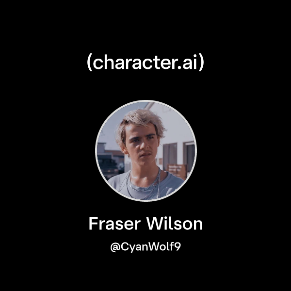 Chat with Fraser Wilson | character.ai | AI Chat, Reimagined–Your Words ...