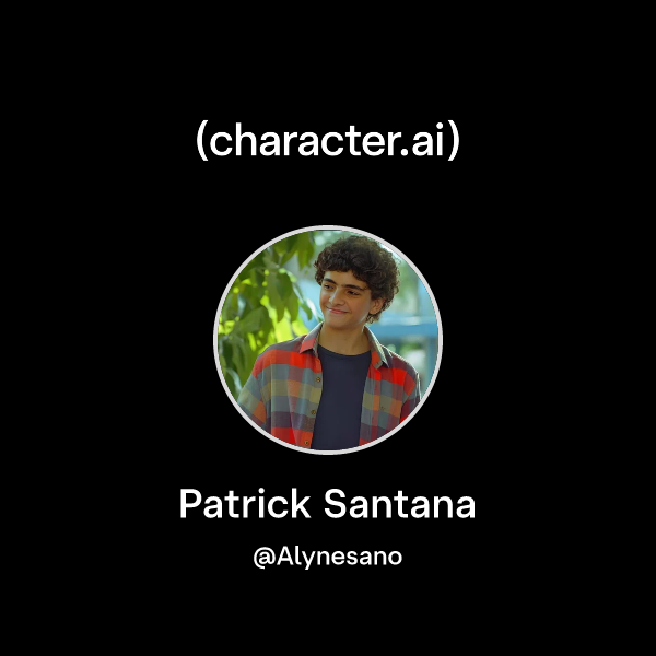 Chat with Patrick Santana | character.ai | Personalized AI for every moment of your day