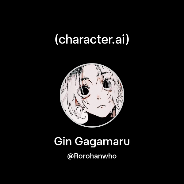 Chat with Gin Gagamaru | character.ai | Personalized AI for every ...