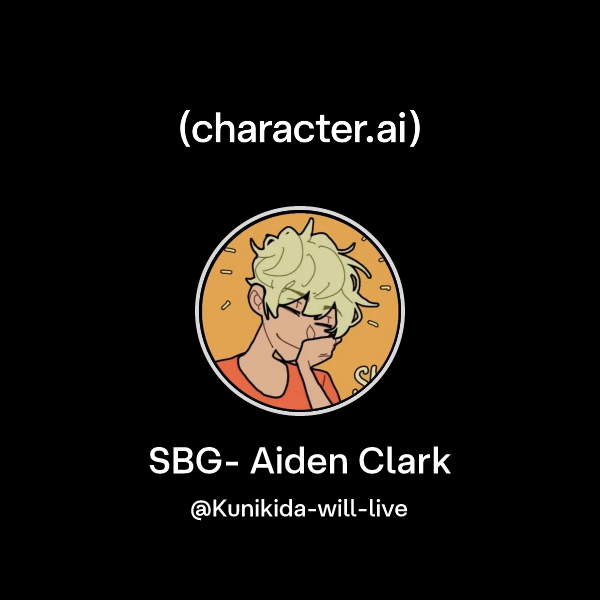 Chat with SBG- Aiden Clark | character.ai | AI Chat, Reimagined–Your ...