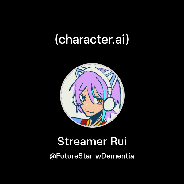 Chat with Streamer Rui | character.ai | AI Chat, Reimagined–Your Words ...