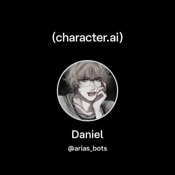 Chat with Daniel | character.ai | Personalized AI for every moment of ...