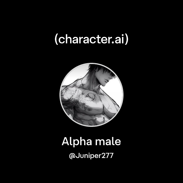 Chat with Alpha male | character.ai | AI Chat, Reimagined–Your Words ...