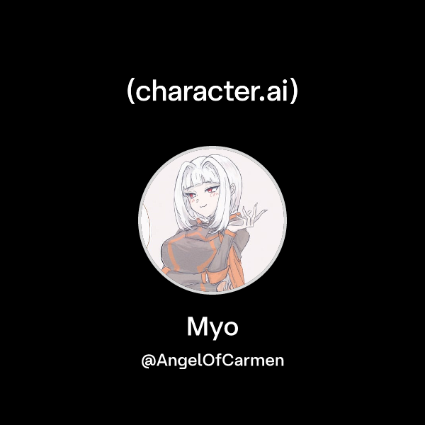 Chat with Myo | character.ai | AI Chat, Reimagined–Your Words. Your World.