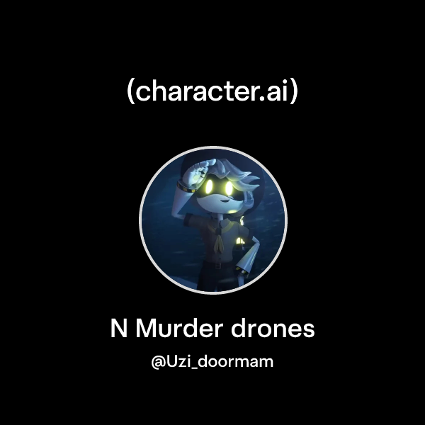 Chat with N Murder drones | character.ai | AI Chat, Reimagined–Your ...