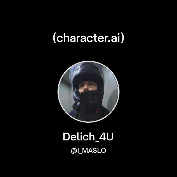 Chat with Delich_4U | character.ai | Personalized AI for every moment ...