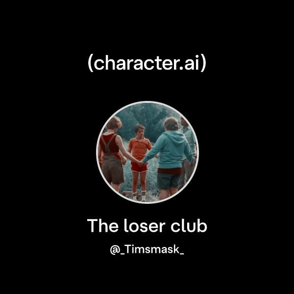 Chat with The loser club | character.ai | AI Chat, Reimagined–Your ...