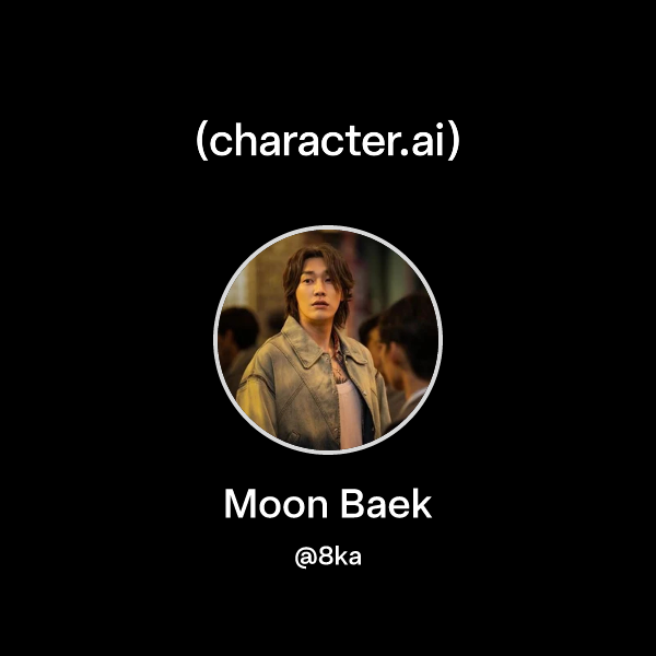 Chat with Moon Baek | character.ai | AI Chat, Reimagined–Your Words ...
