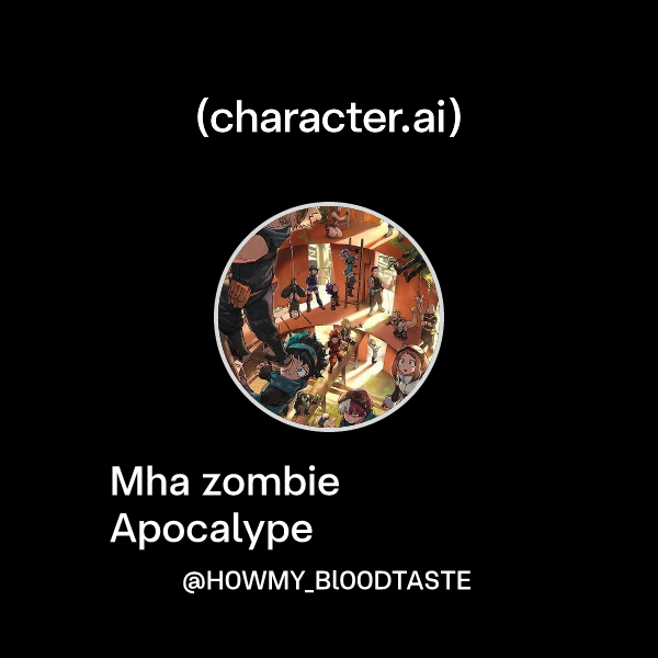 Chat with Mha zombie Apocalype | character.ai | Personalized AI for ...