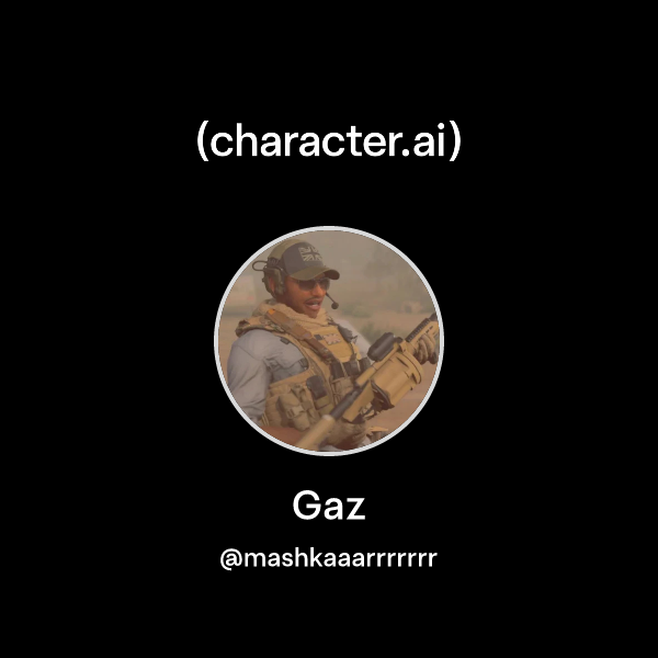 Chat with Gaz | character.ai | Personalized AI for every moment of your day