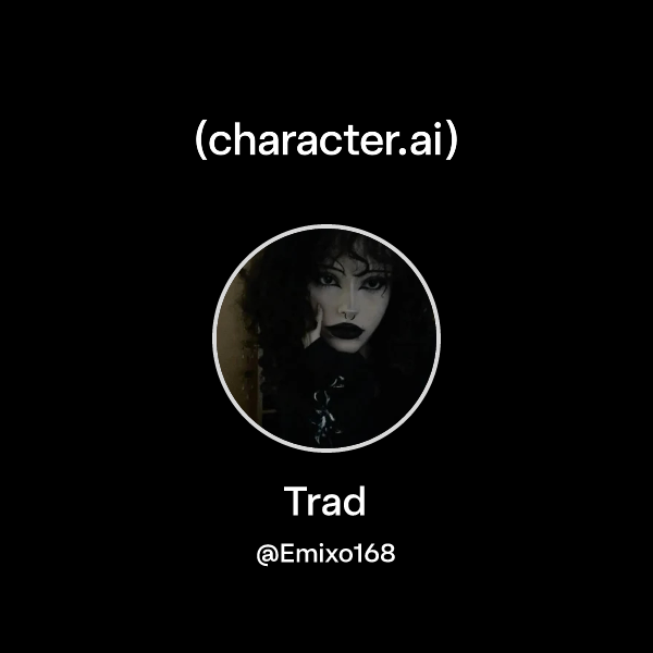 Chat with Trad | character.ai | Personalized AI for every moment of ...