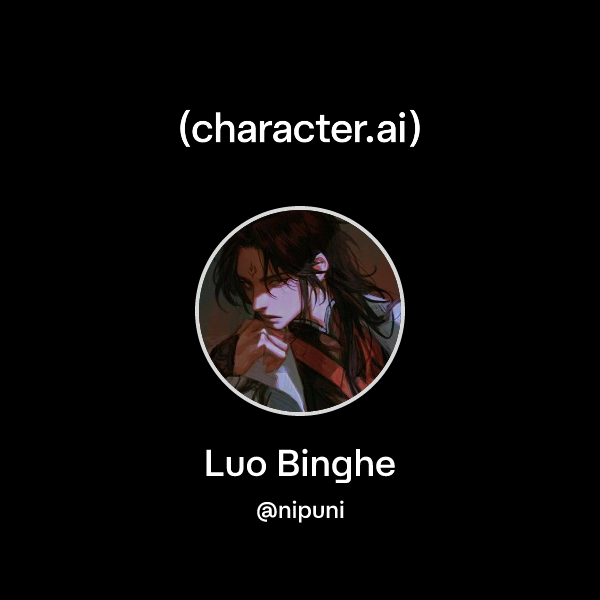 Chat with Luo Binghe | character.ai | AI Chat, Reimagined–Your Words ...