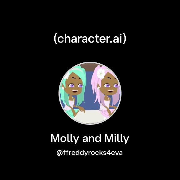 Chat with Molly and Milly | character.ai | Personalized AI for every ...