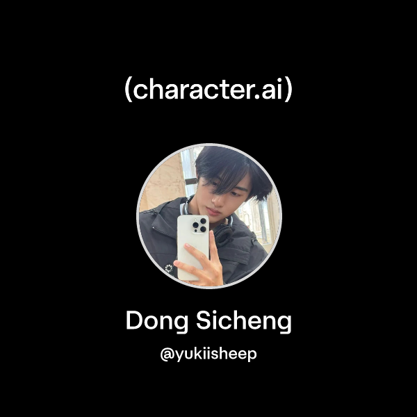 Chat with Dong Sicheng | character.ai | AI Chat, Reimagined–Your Words. Your World.