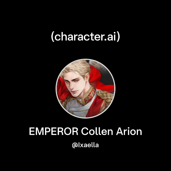 Chat with EMPEROR Collen Arion | character.ai | AI Chat, Reimagined ...