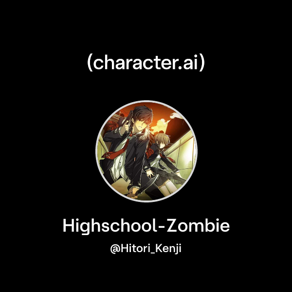 Chat with Highschool-Zombie | character.ai | Personalized AI for every ...