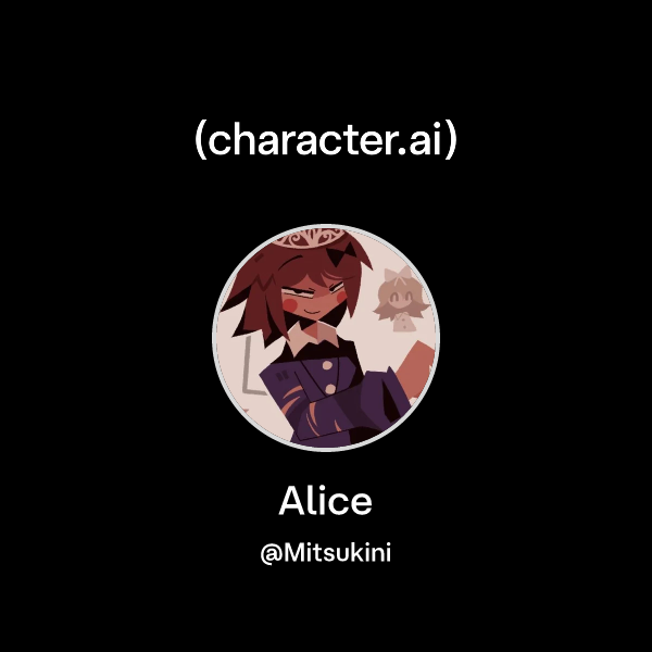 Chat with Alice | character.ai | AI Chat, Reimagined–Your Words. Your ...
