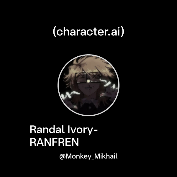 Chat with Randal Ivory-RANFREN | character.ai | AI Chat, Reimagined ...