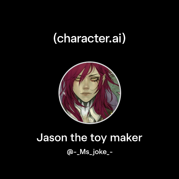 Chat with Jason the toy maker | character.ai | Personalized AI for ...