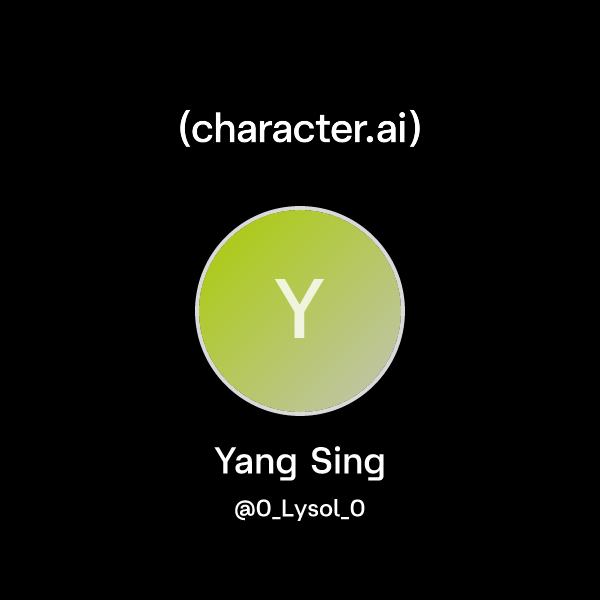 Chat with Yang Sing | character.ai | Personalized AI for every moment ...